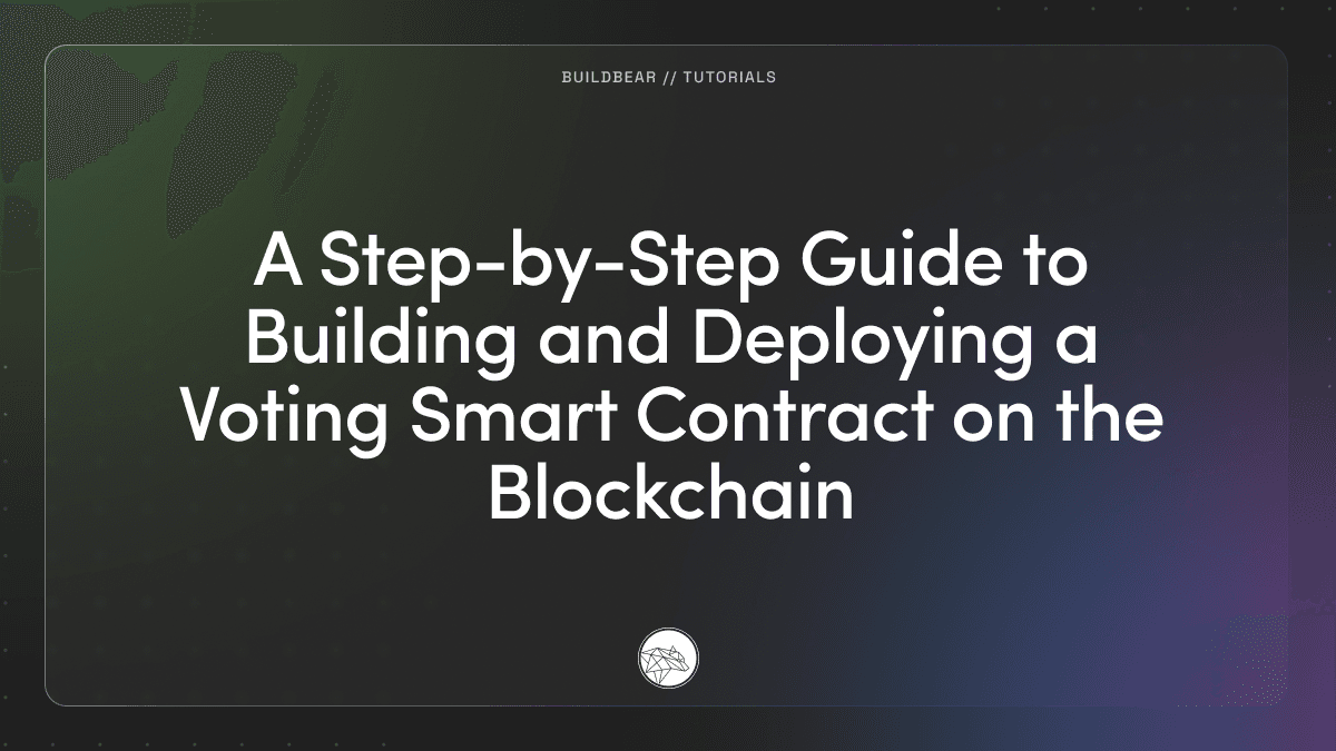 A Step-by-Step Guide to Building and Deploying a Voting Smart Contract on the Blockchain